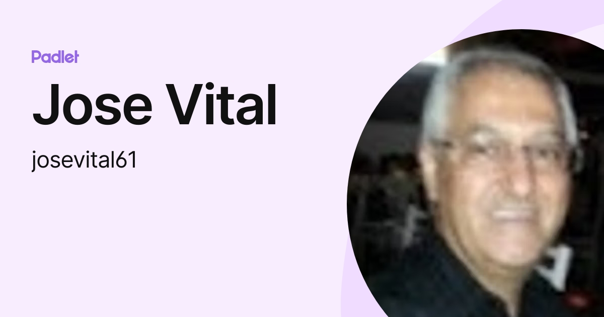 Jose Vital (josevital61) profile | Padlet