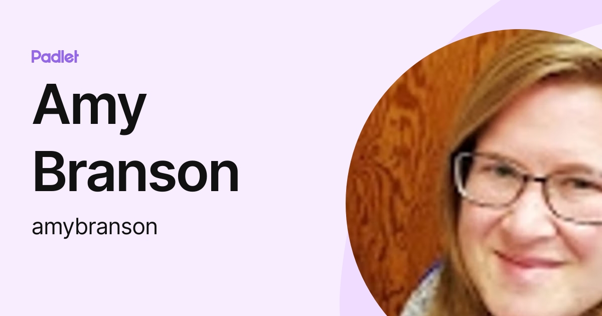 Amy Branson (amybranson) profile | Padlet
