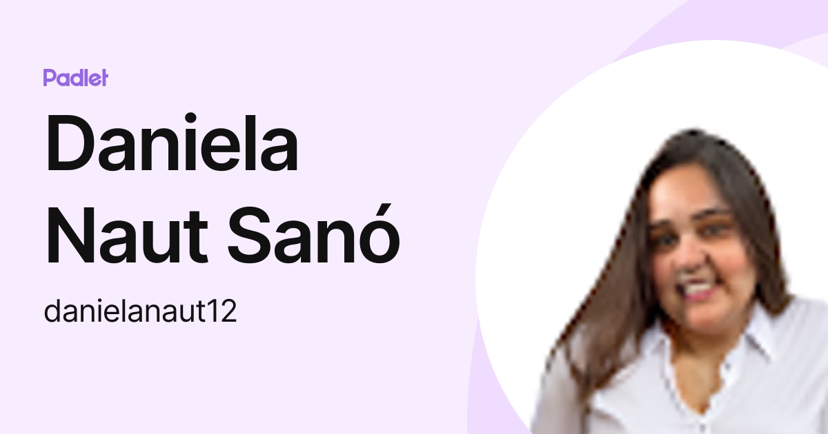 Daniela Naut Sanó (danielanaut12) profile | Padlet