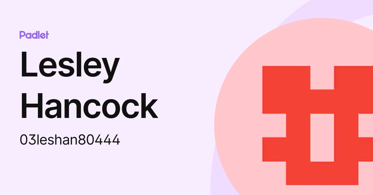 Lesley Hancock (03leshan80444) profile | Padlet