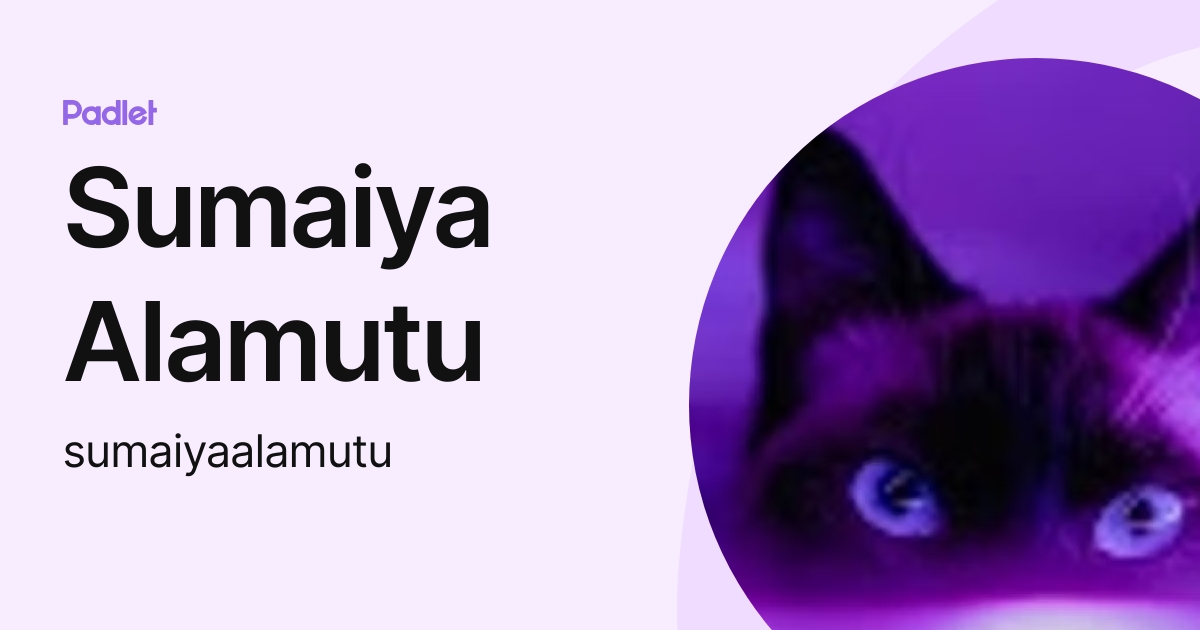 Sumaiya Alamutu (sumaiyaalamutu) profile | Padlet