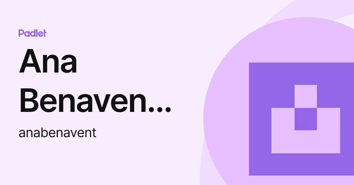 Ana Benavent Femenia (anabenavent) profile | Padlet