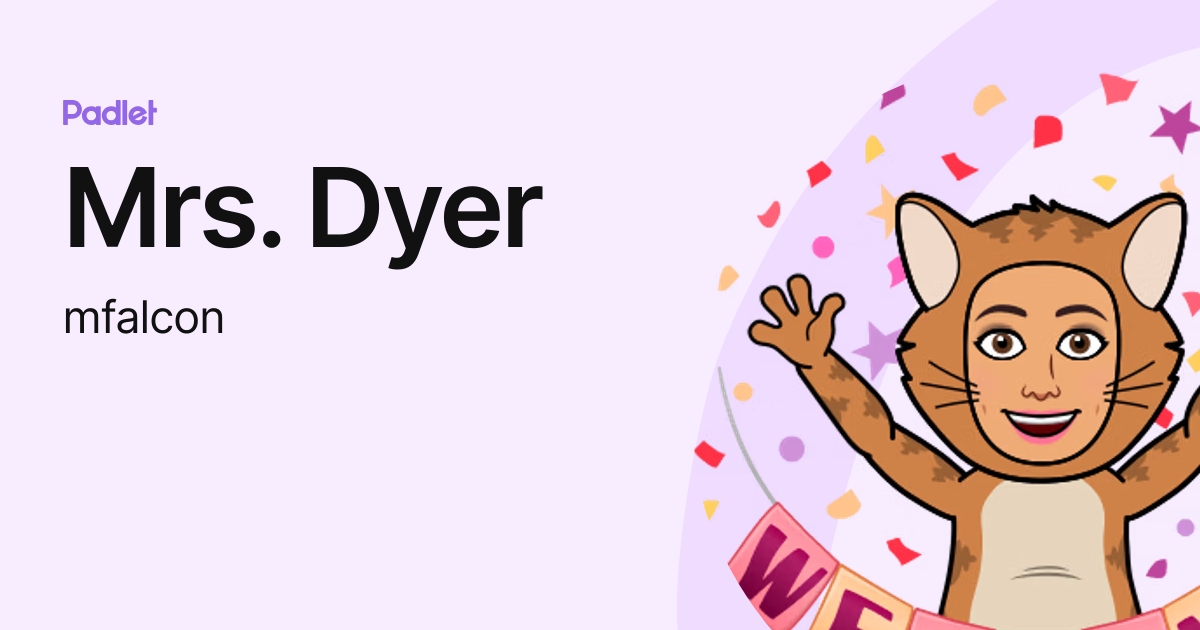 Mrs. Dyer (mfalcon) profile | Padlet