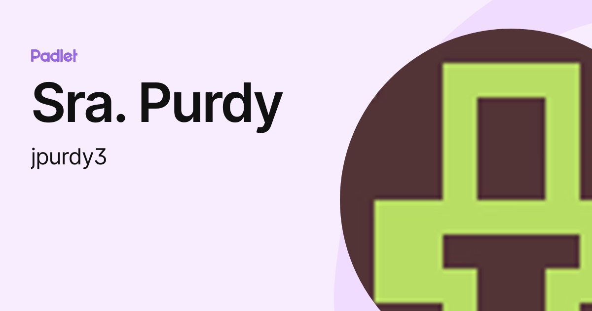 Sra. Purdy (jpurdy3) profile | Padlet