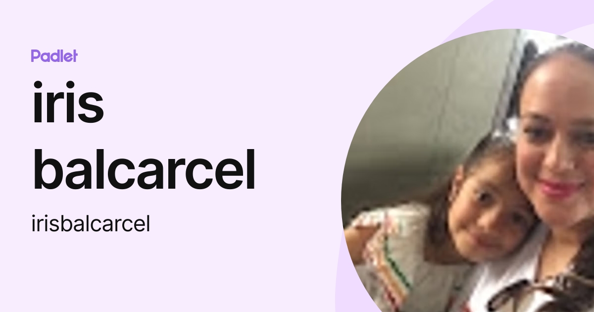 iris balcarcel (irisbalcarcel) profile | Padlet