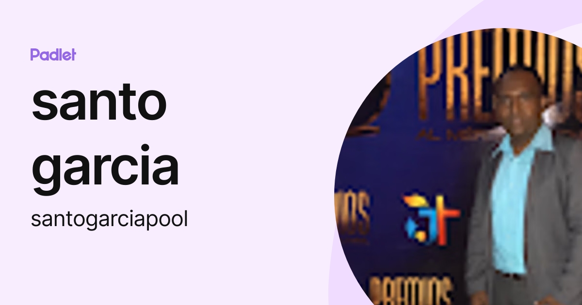santo garcia (santogarciapool) profile | Padlet