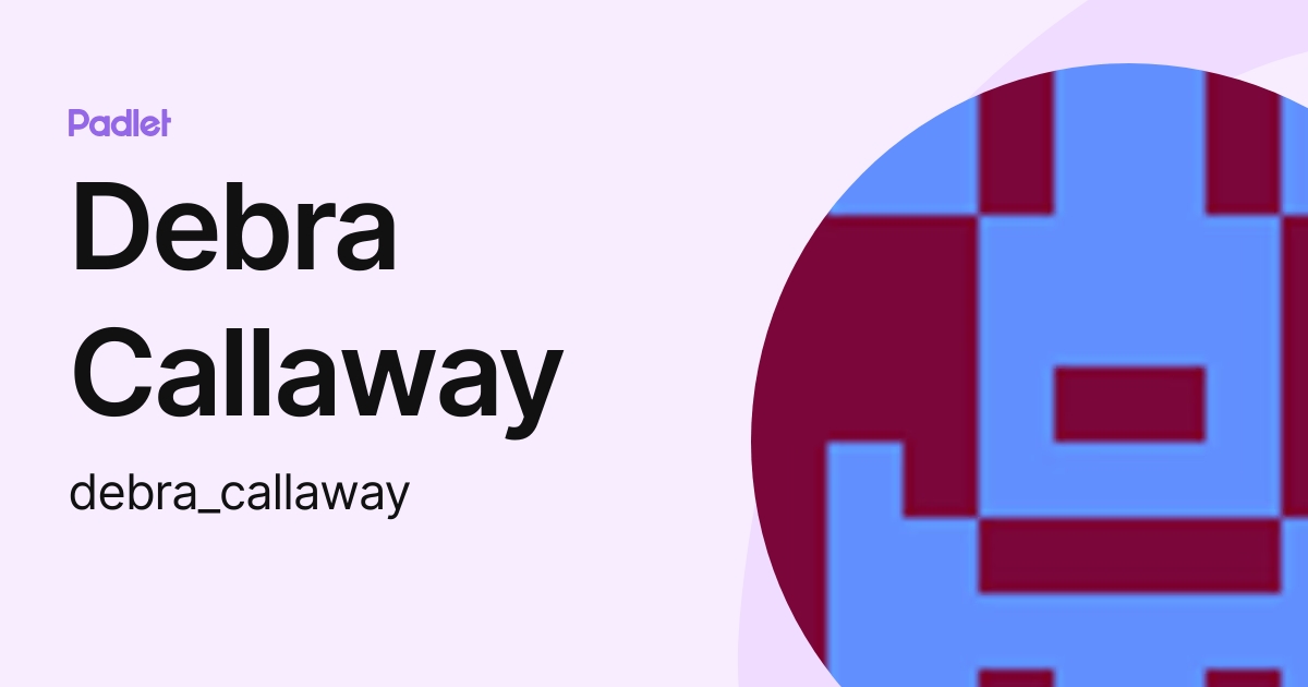 Debra Callaway (debra_callaway) profile | Padlet