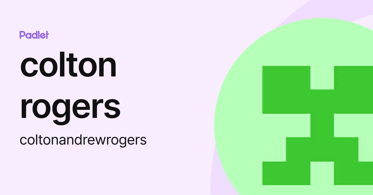colton rogers (coltonandrewrogers) profile | Padlet