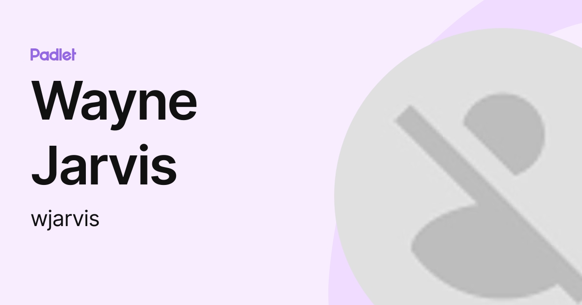 Wayne Jarvis (wjarvis) profile | Padlet