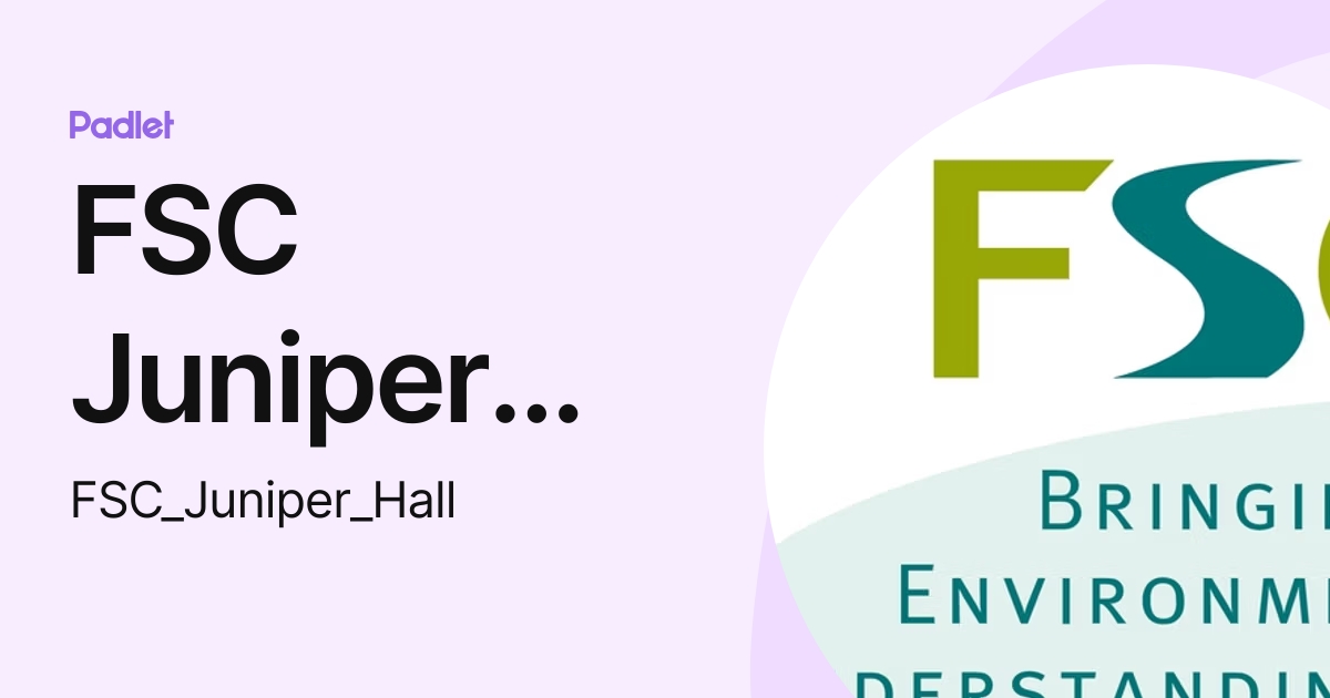 FSC Juniper Hall (FSC_Juniper_Hall) profile | Padlet