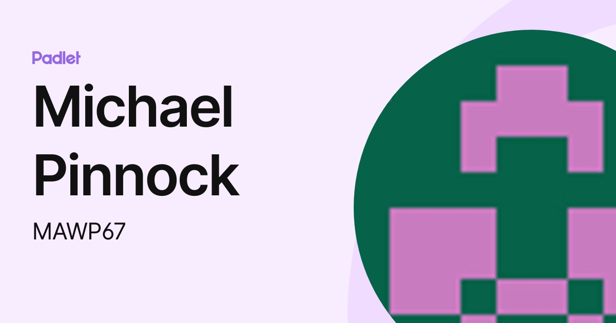 Michael Pinnock (MAWP67) profile | Padlet