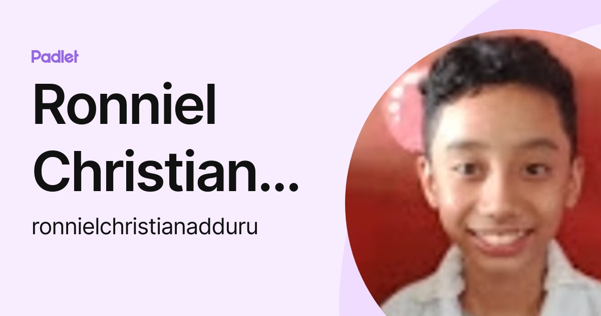 Ronniel Christian Adduru (ronnielchristianadduru) profile | Padlet