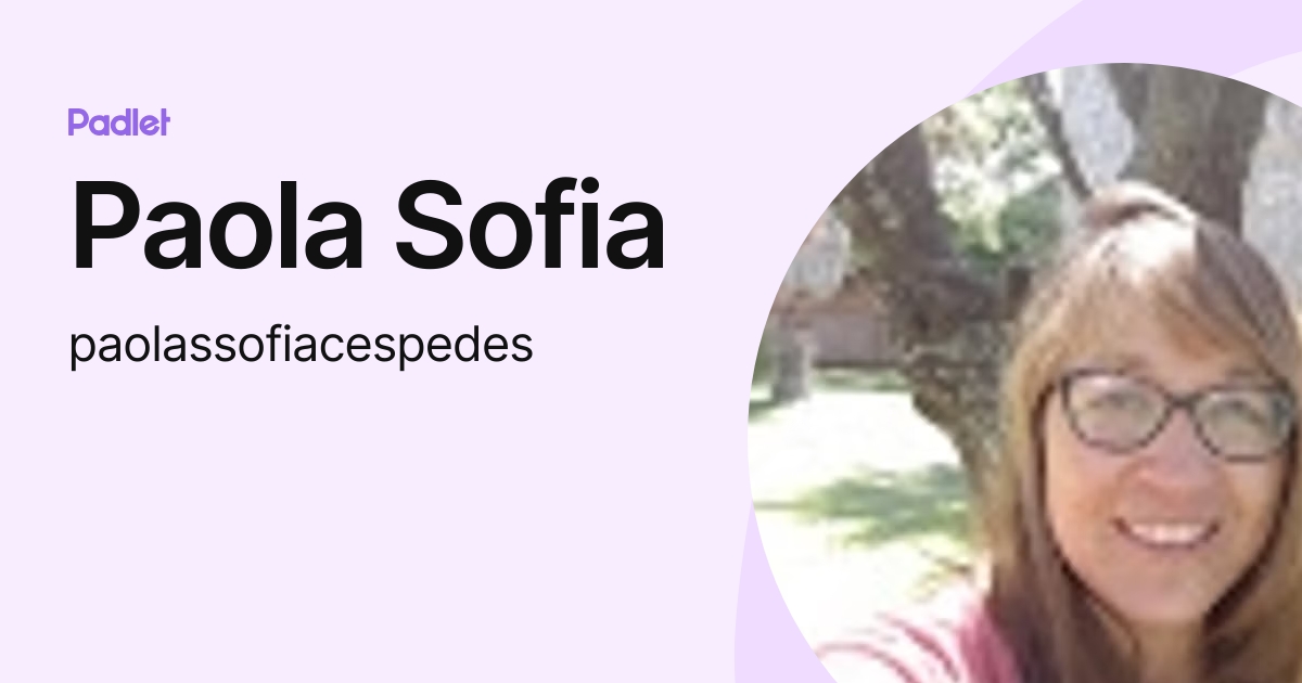 Paola Sofia (paolassofiacespedes) profile | Padlet