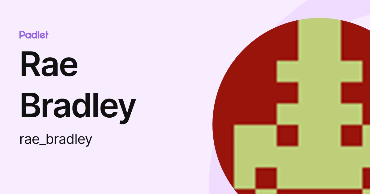 Rae Bradley (rae_bradley) profile | Padlet