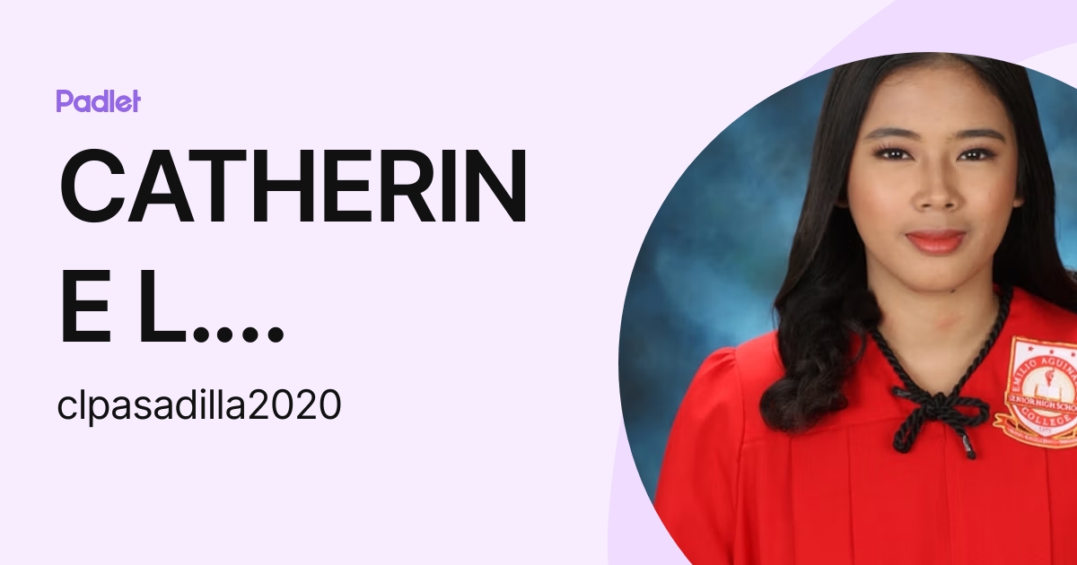 CATHERINE L. PASADILLA (clpasadilla2020) profile | Padlet