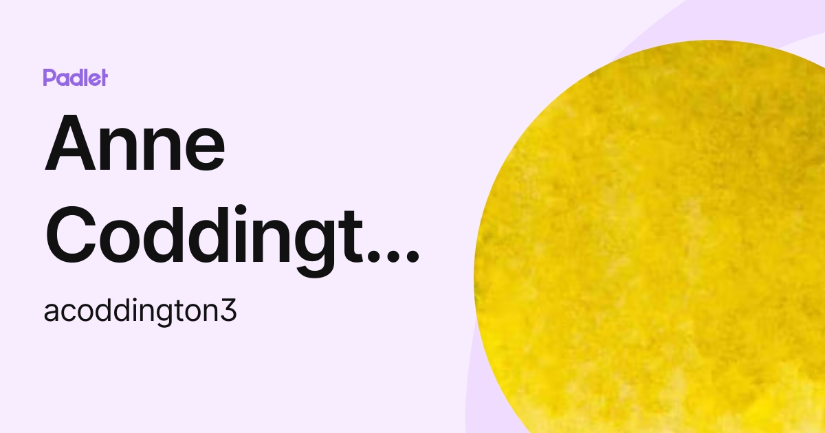 Anne Coddington (acoddington2) profile | Padlet