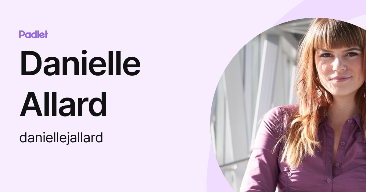 Danielle Allard (daniellejallard) profile | Padlet