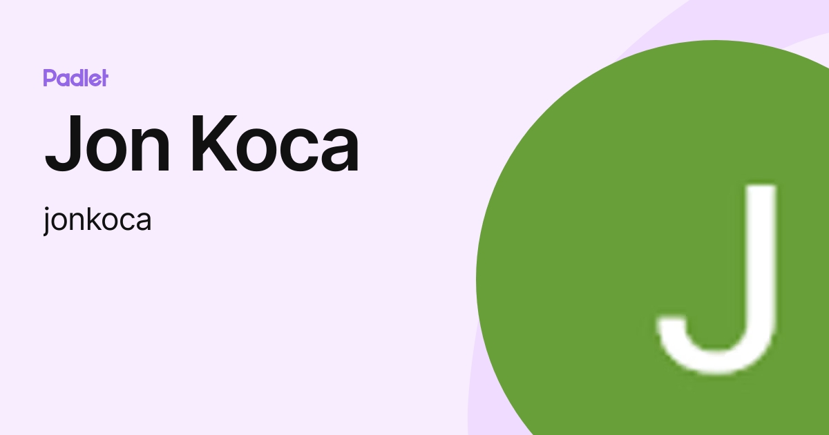 Jon Koca (jonkoca) profile | Padlet
