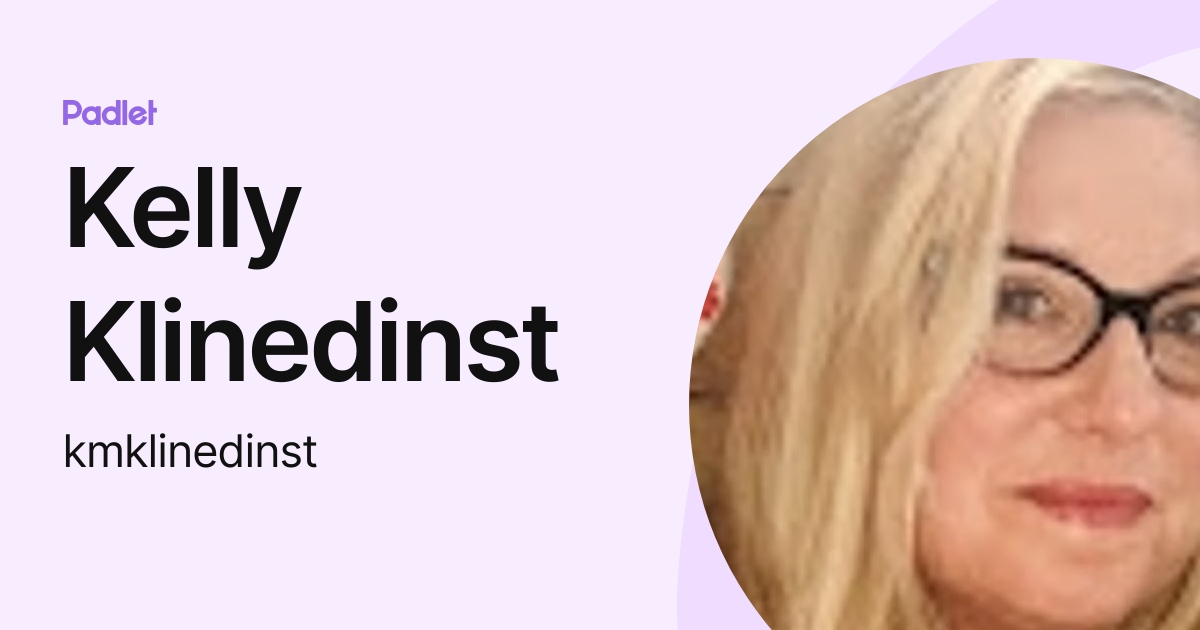 Kelly Klinedinst (kmklinedinst) profile | Padlet