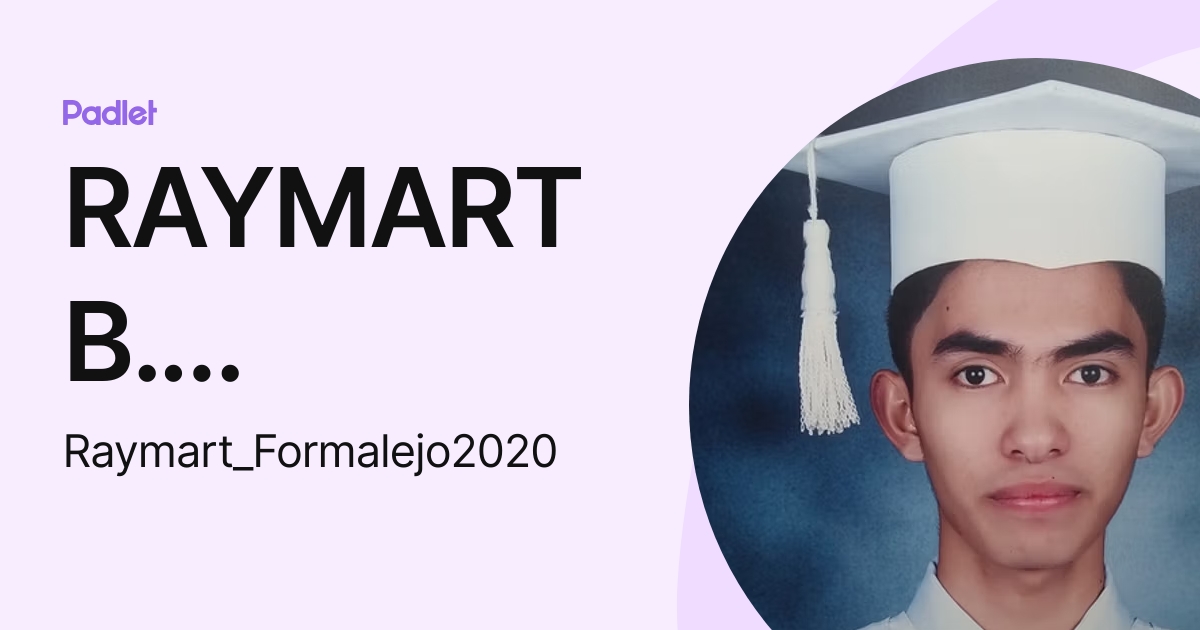 RAYMART B. FORMALEJO (Raymart_Formalejo2020) profile | Padlet