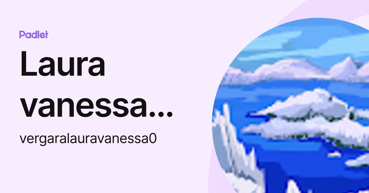 Laura vanessa Ramirez (vergaralauravanessa0) profile | Padlet