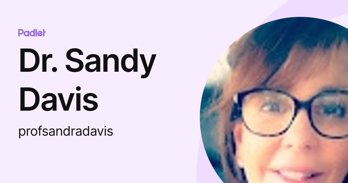 Dr. Sandra Davis (profsandradavis) profile | Padlet