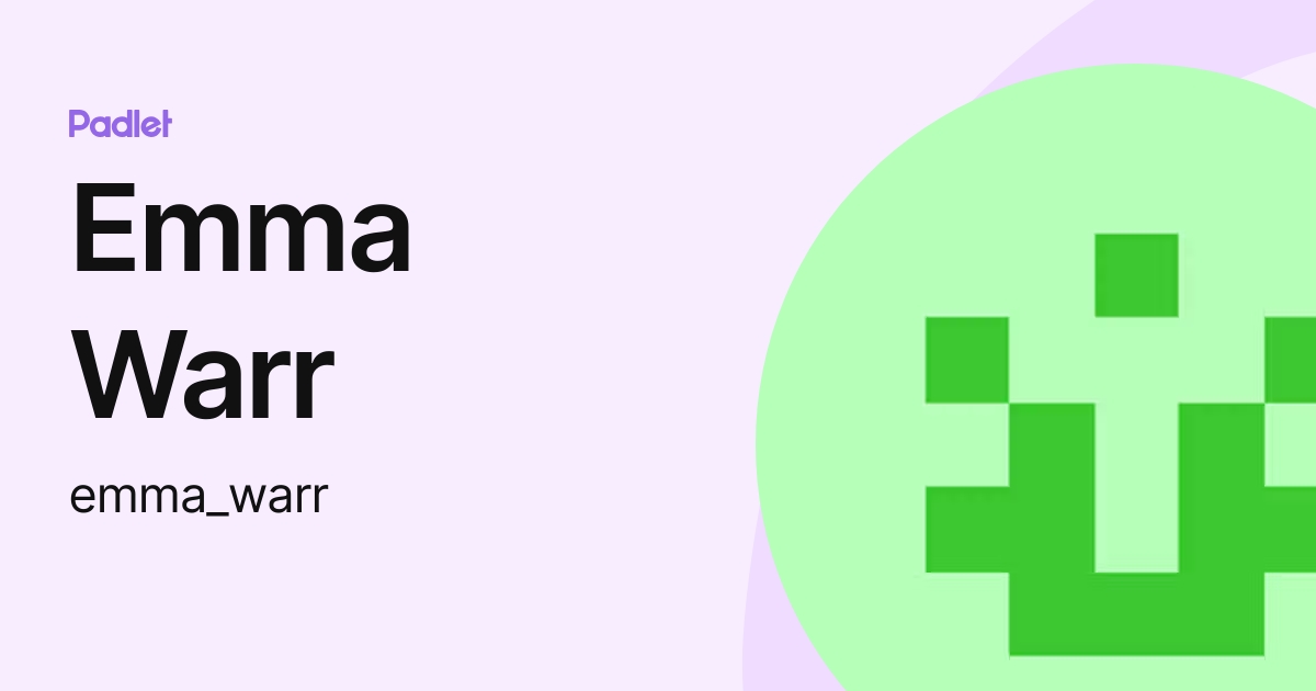 Emma Warr (emma_warr) profile | Padlet