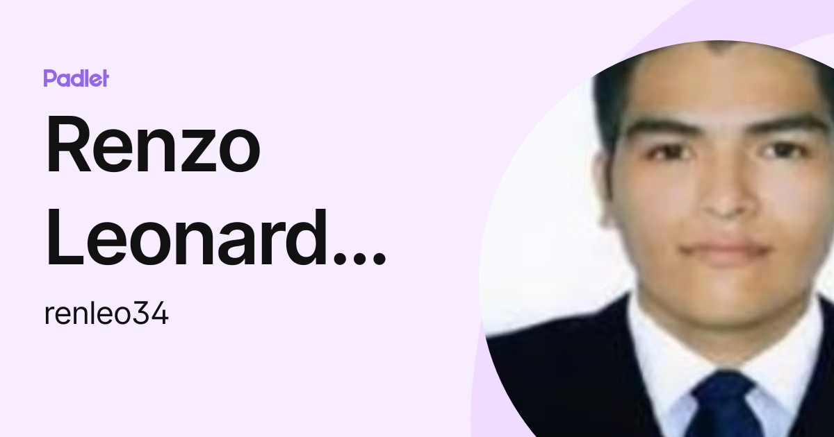 Renzo Leonardo Medina Rojas (renleo34) profile | Padlet