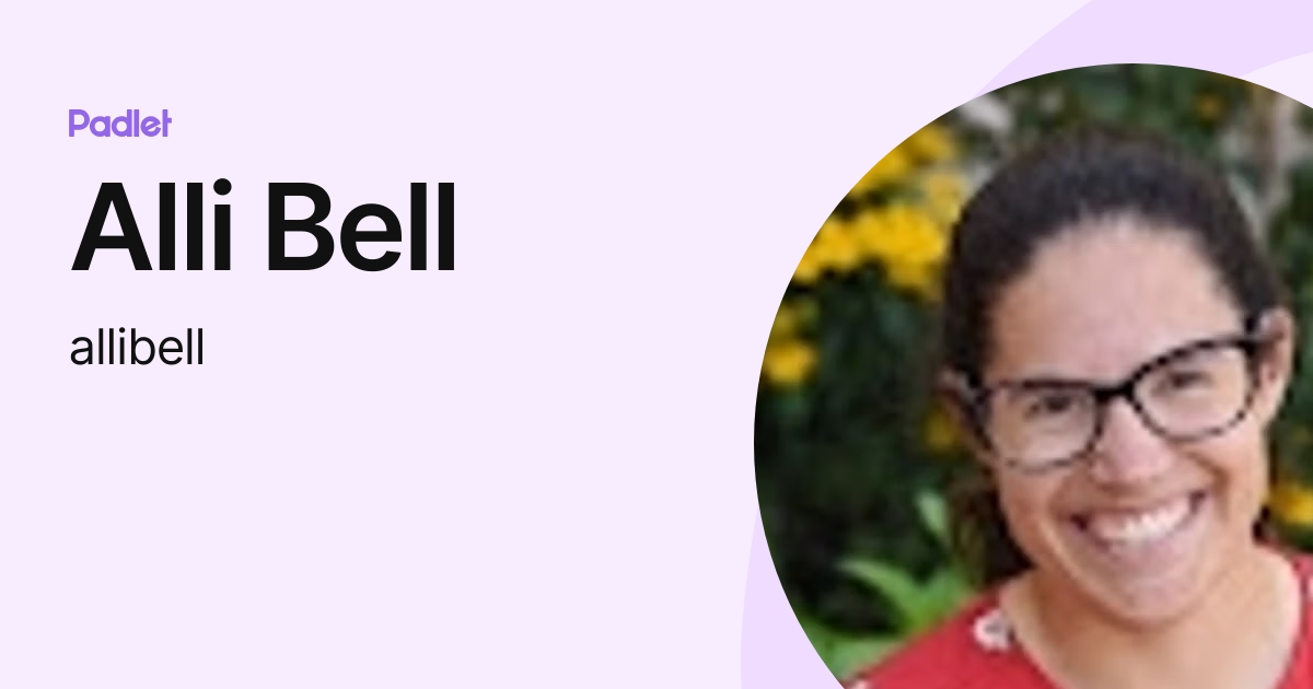 Alli Bell (allibell) profile | Padlet