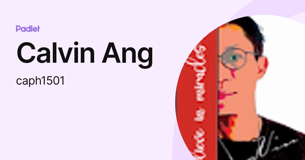Calvin Ang (caph1501) profile | Padlet