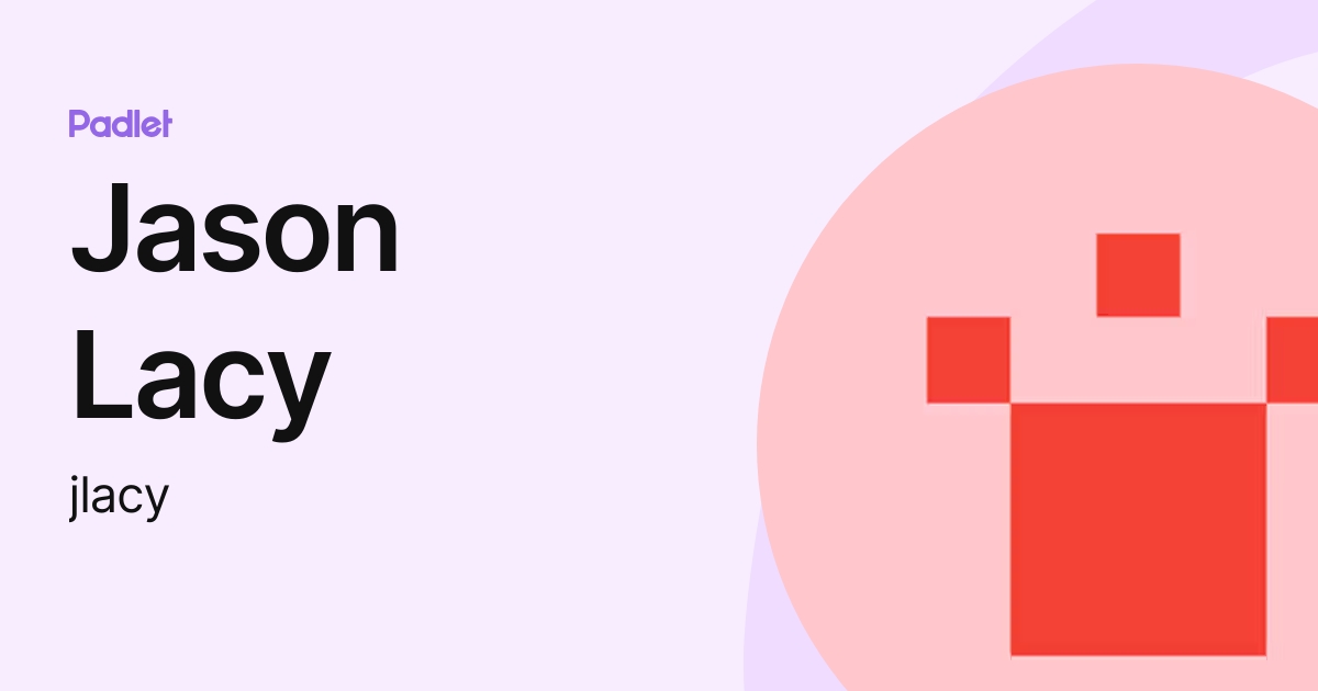 Jason Lacy (jlacy) profile | Padlet