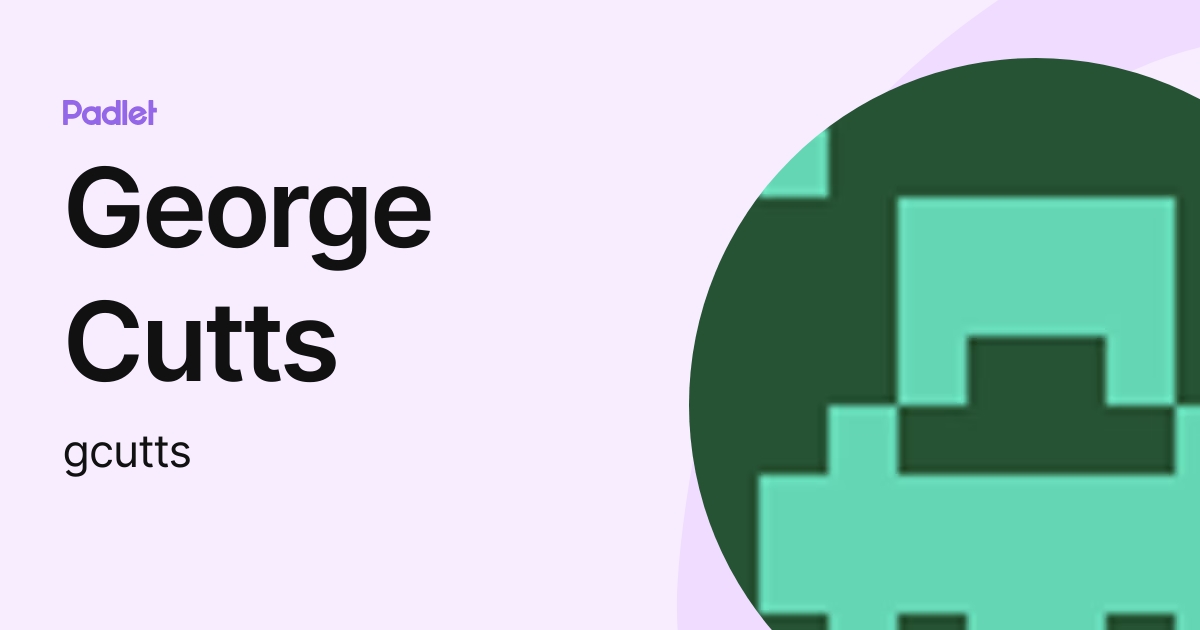 George Cutts (gcutts) profile | Padlet