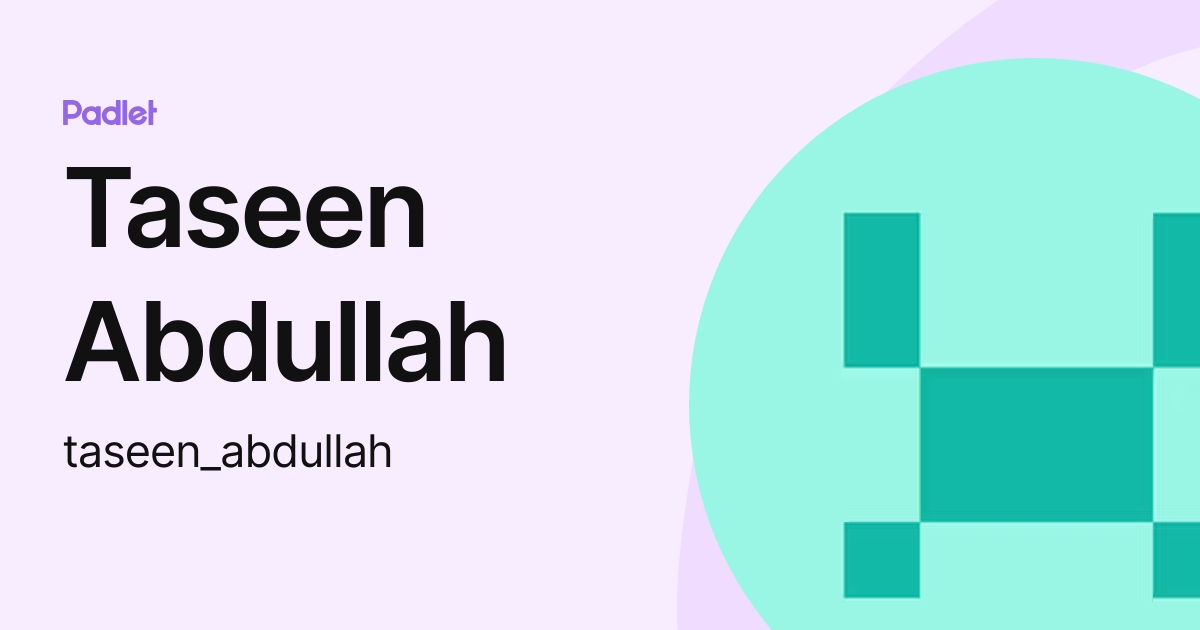 Taseen Abdullah (taseen_abdullah) profile | Padlet