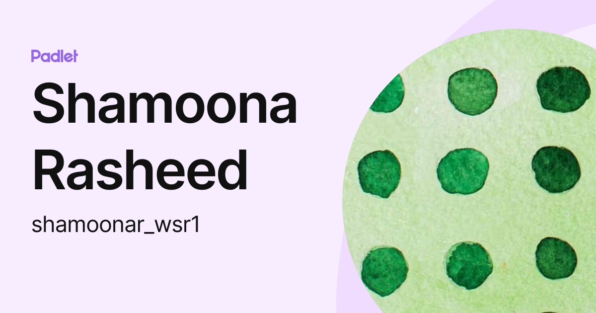 Shamoona Rasheed (shamoonar_wsr1) profile | Padlet