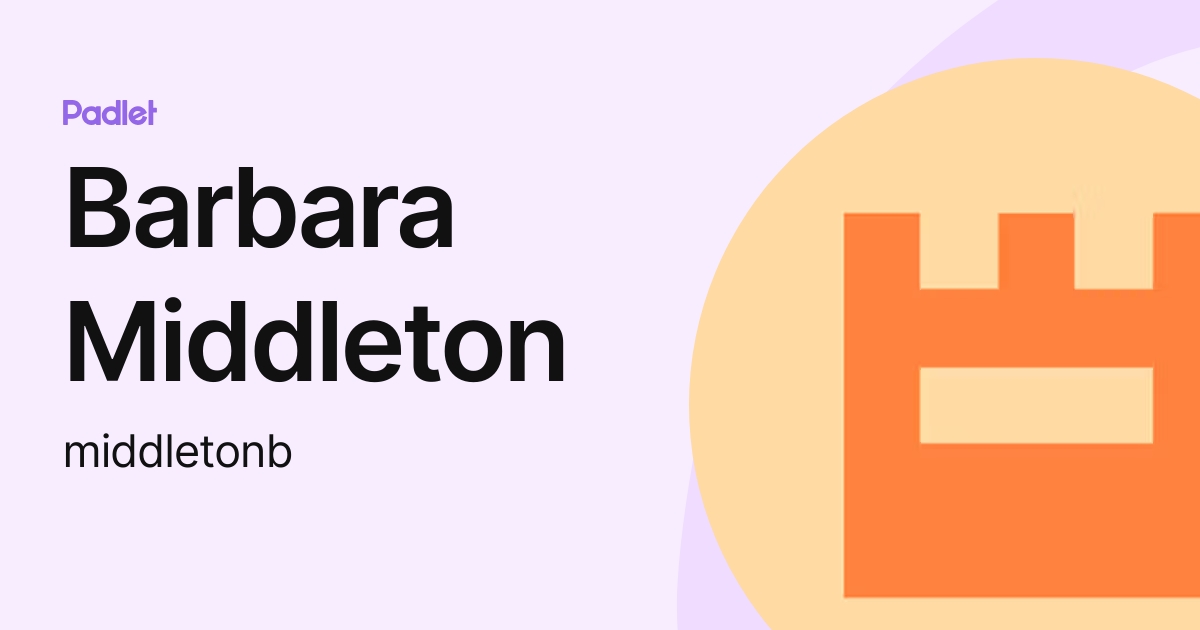Barbara Middleton (middletonb) profile | Padlet