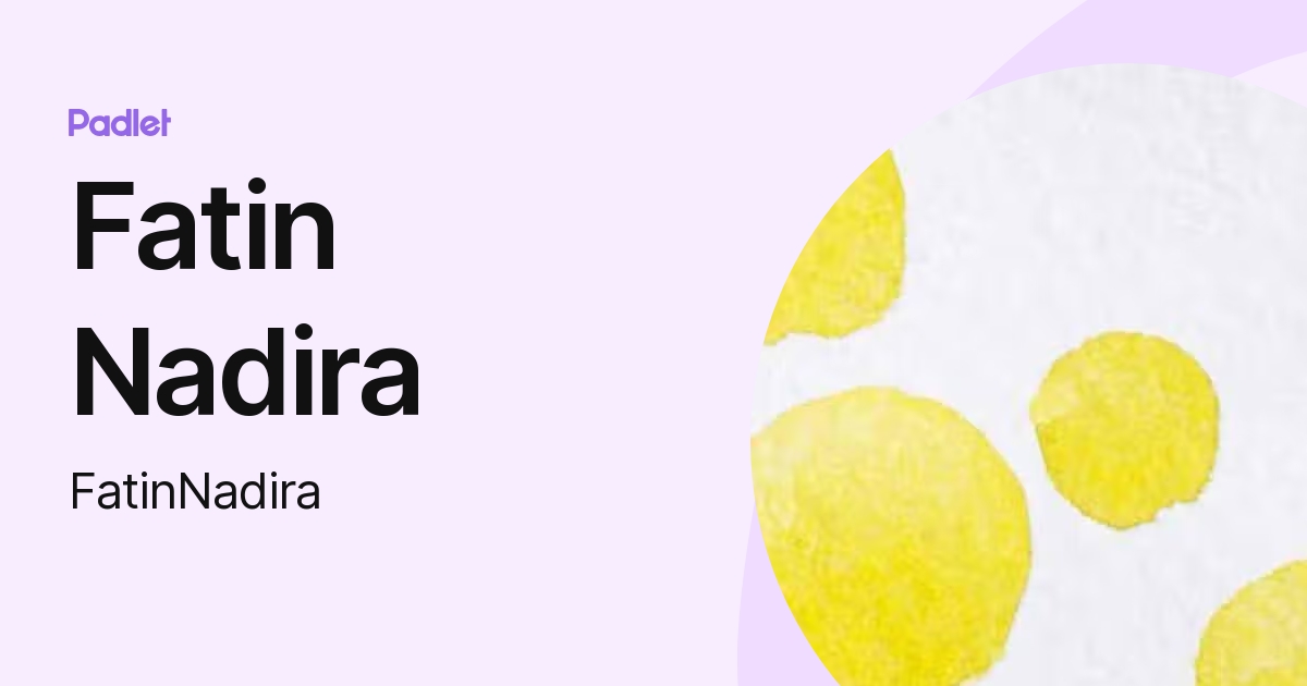 Fatin Nadira (FatinNadira) profile | Padlet