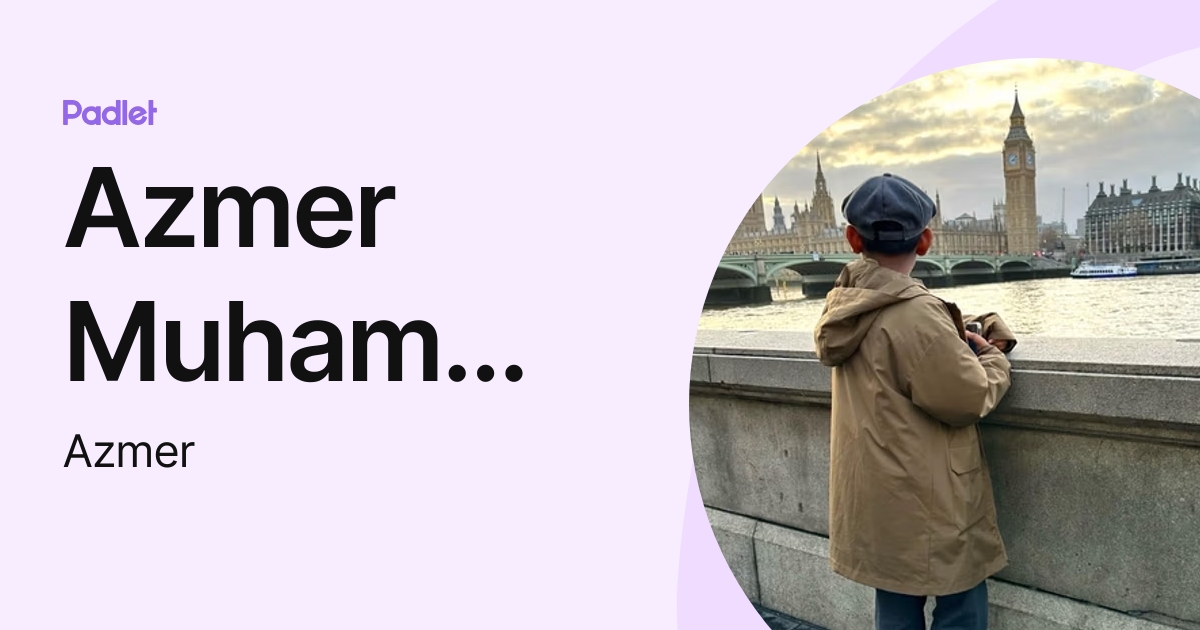 Azmer Muhammad Labharain (Azmer) profile | Padlet