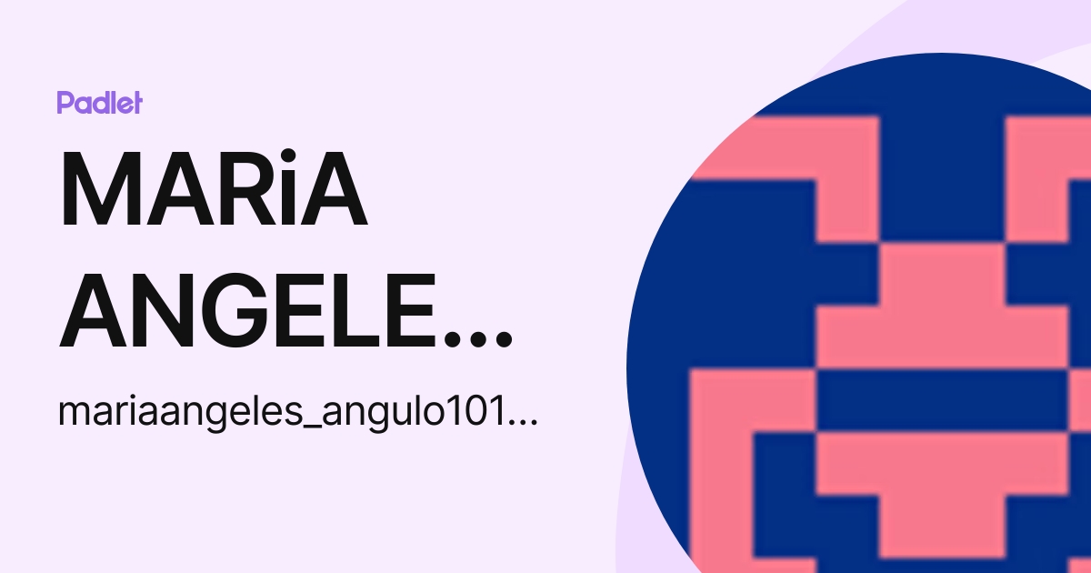 MARiA ANGELES ANGULO ROJO (mariaangeles_angulo101329) profile | Padlet
