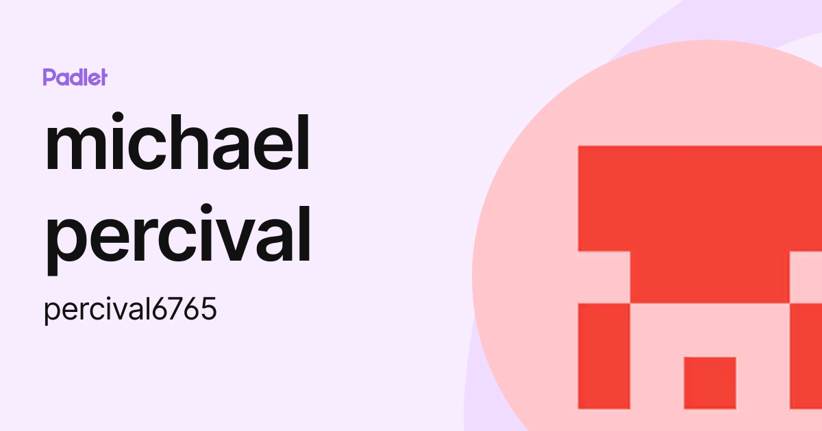 michael percival (percival6765) profile | Padlet