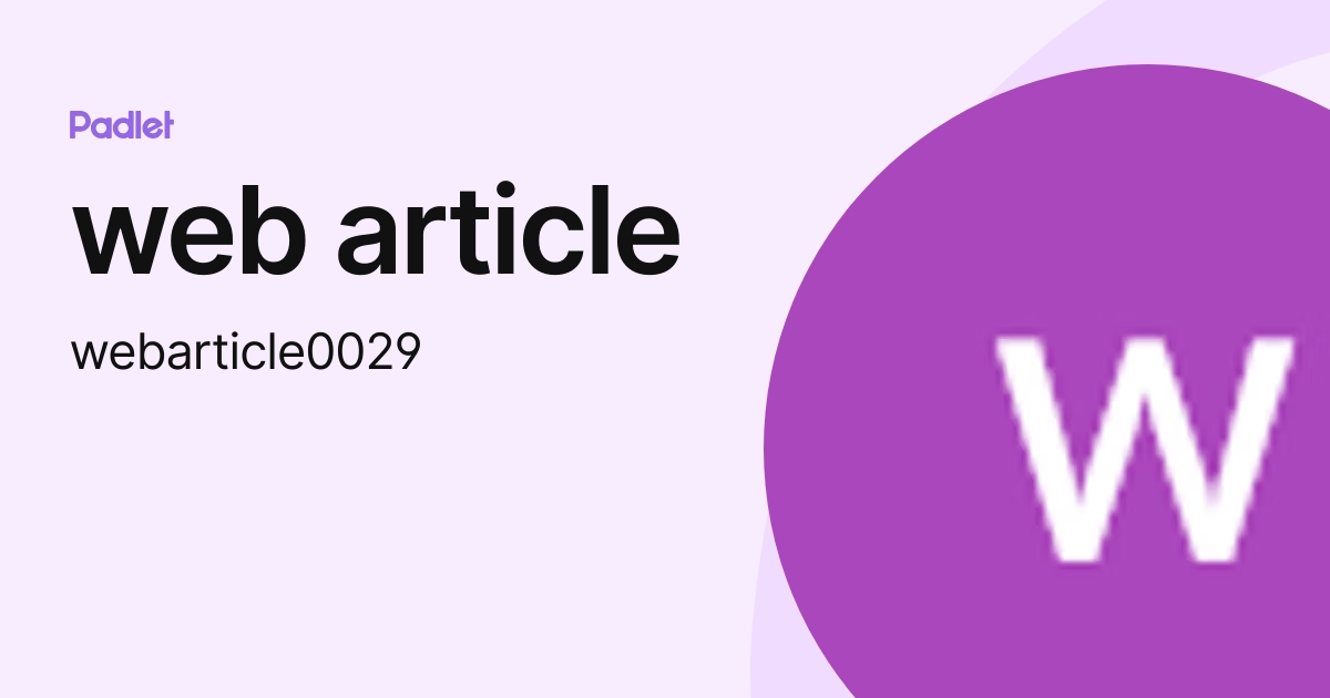 web article (webarticle0029) profile | Padlet