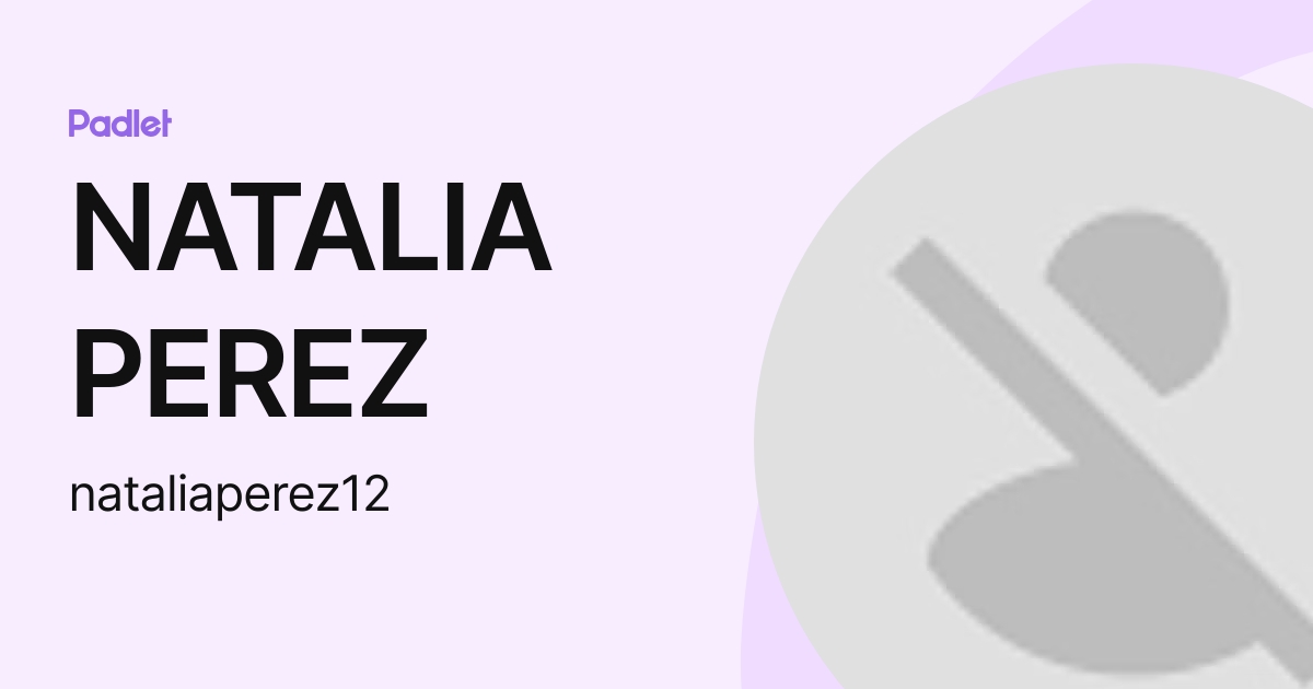 NATALIA PEREZ (nataliaperez12) profile | Padlet