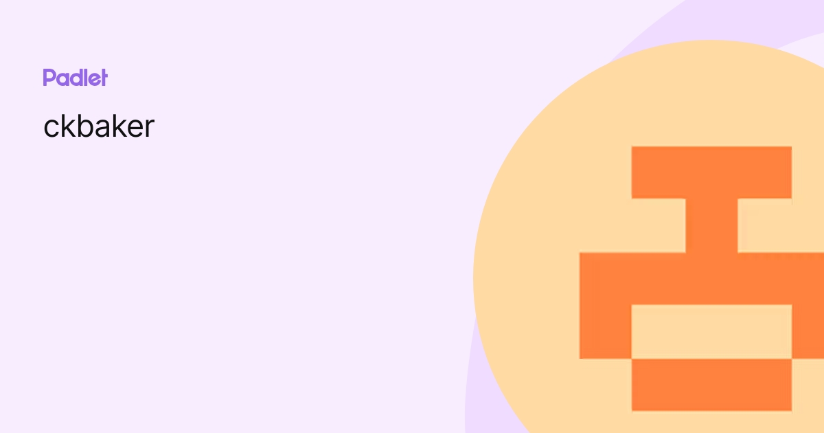 ckbaker profile | Padlet