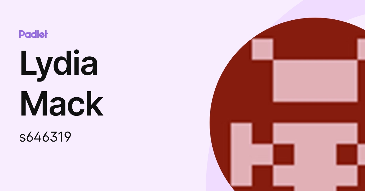 Lydia Mack (s646319) profile | Padlet