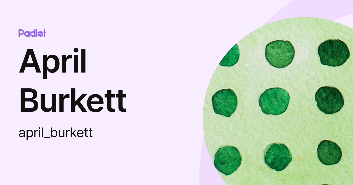 April Burkett (april_burkett) profile | Padlet