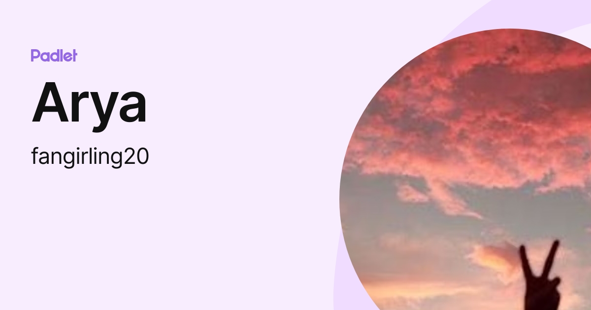 Arya (fangirling20) profile | Padlet