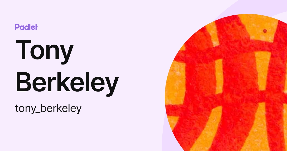 Tony Berkeley (tony_berkeley) profile | Padlet
