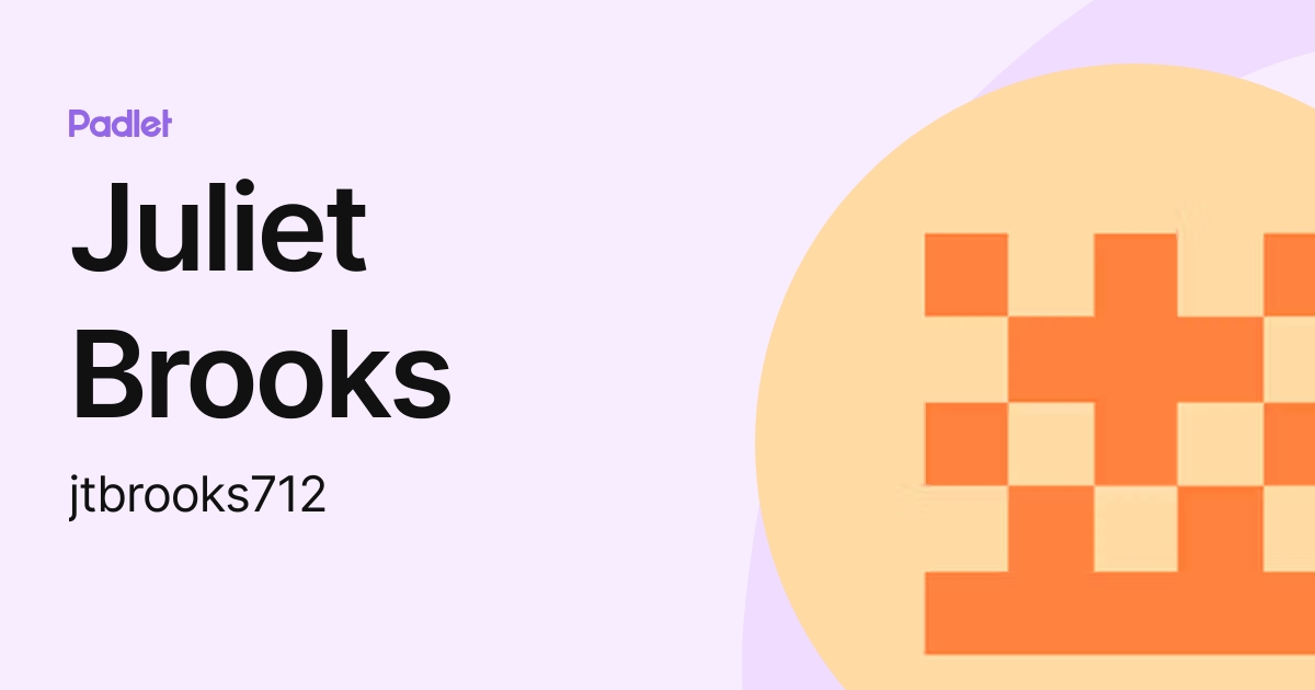 Juliet Brooks (jtbrooks712) profile | Padlet