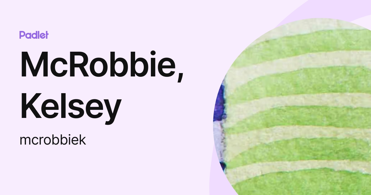 McRobbie, Kelsey (mcrobbiek) profile | Padlet