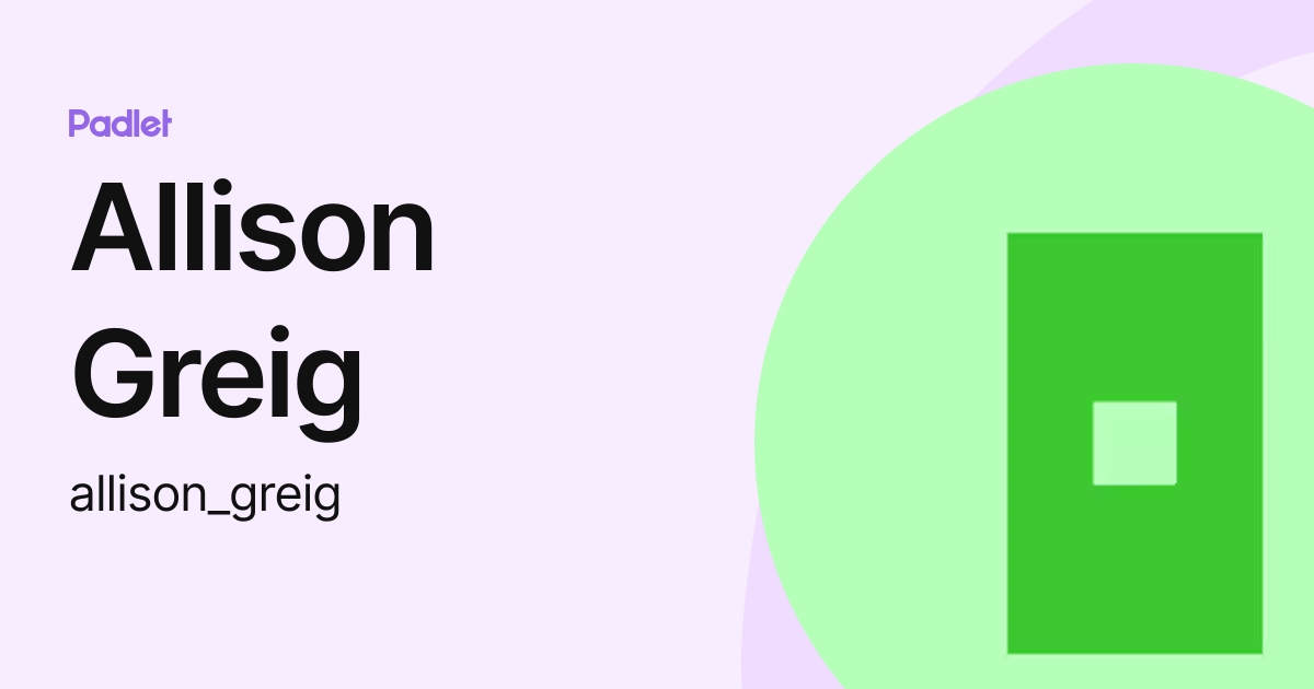 Allison Greig (allison_greig) profile | Padlet