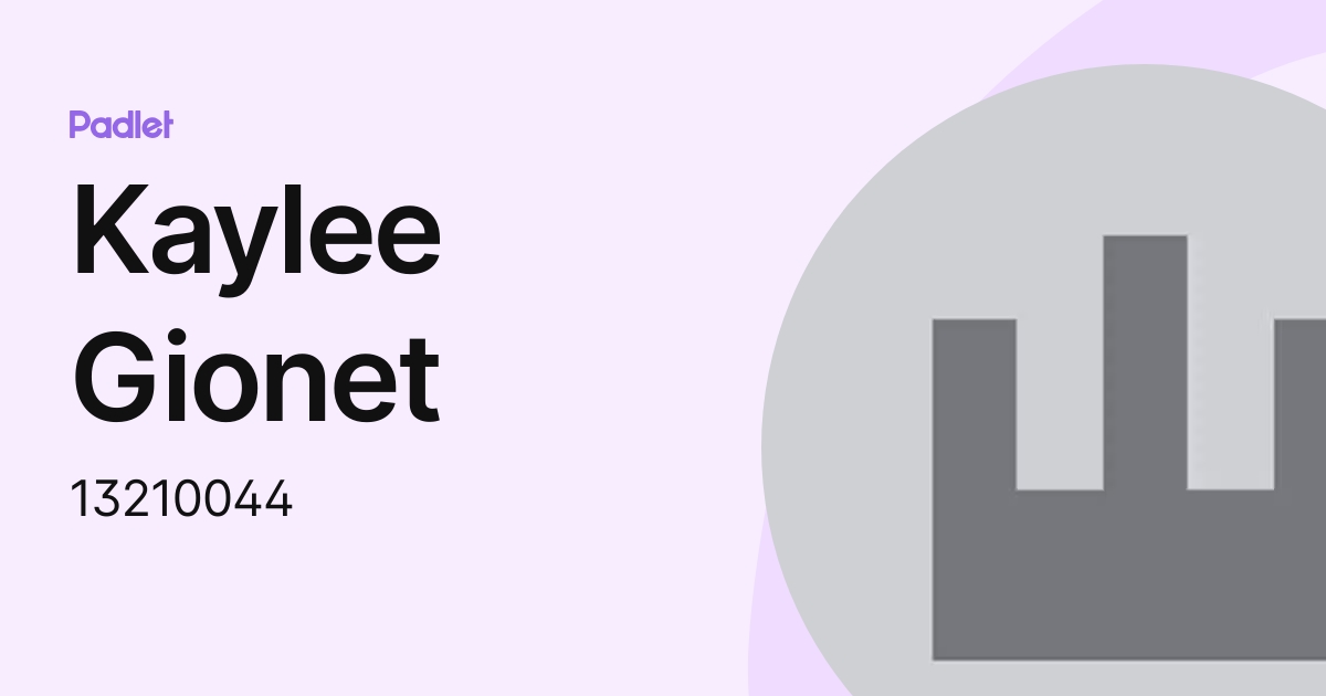 Kaylee Gionet (13210044) profile | Padlet
